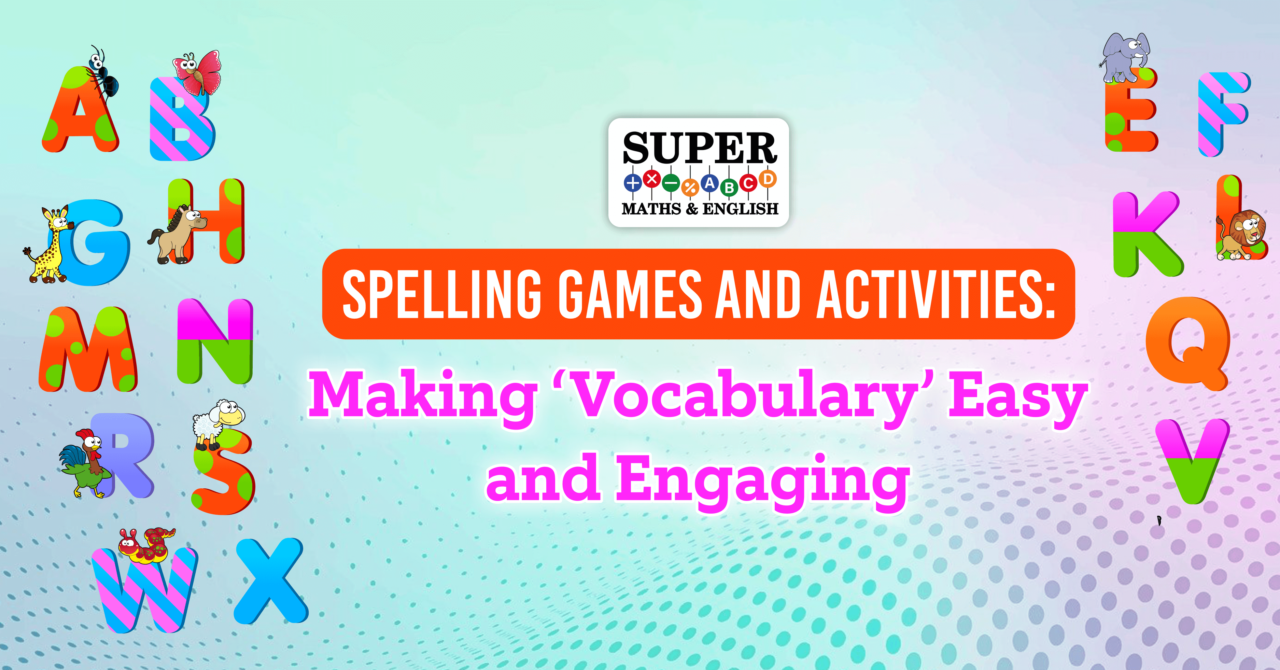 Spelling Games and Activities: Making ‘Vocabulary’ Easy - Supermaths