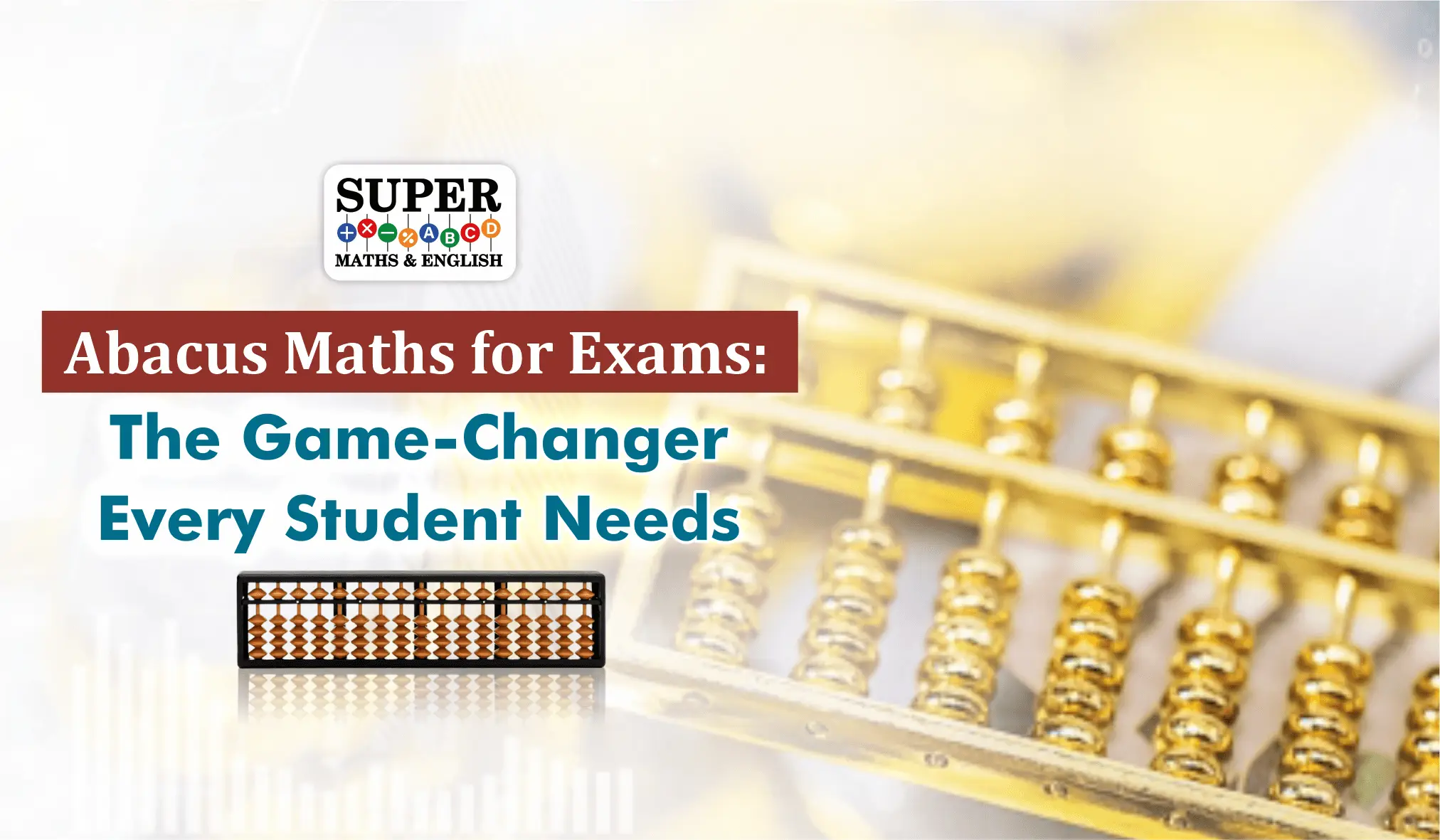 Abacus Maths for Exams: The Game-Changer for Students